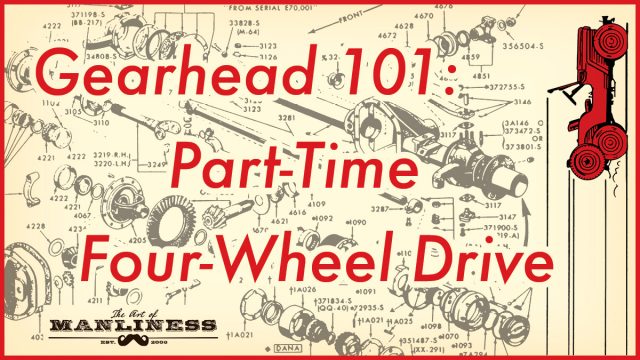 How Part-Time Four-Wheel Drive (4WD) Works | The Art of Manliness