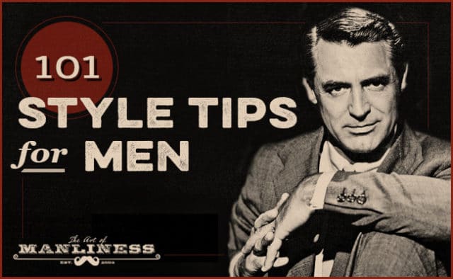101 Style Tips for Men | Find a Dressing Style for You