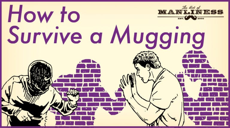 How to Survive a Mugging | The Art of Manliness