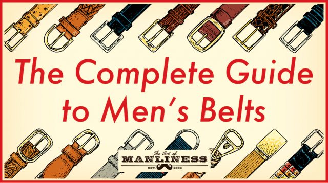 A Man's Guide to Belts | The Art of Manliness