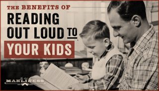 The Benefits of Reading Out Loud to Your Kids | The Art of Manliness