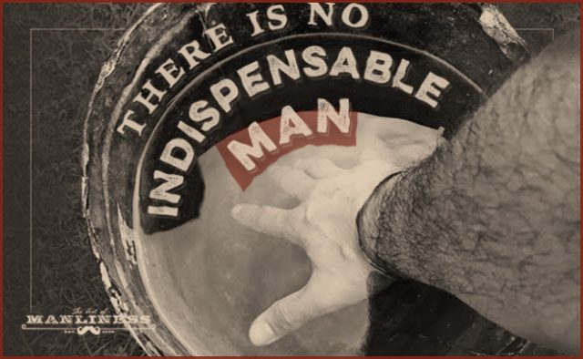 There Is No Indispensable Man | The Art of Manliness