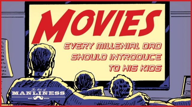 Movies About Fatherhood: 12 Best Dad Movies | The Art of Manliness