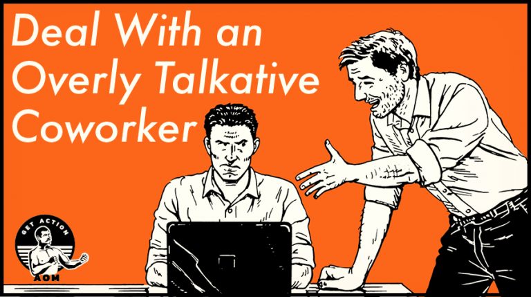 How to Deal With a Talkative Coworker | The Art of Manliness