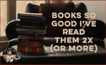 Books So Good I've Read Them 2X (Or More!) | The Art of Manliness