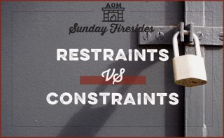 Sunday Firesides: Restraints Vs. Constraints | The Art of Manliness