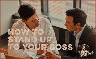 How to Stand Up to Your Boss | The Art of Manliness