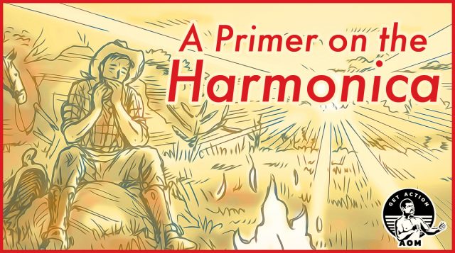 A Primer on Playing the Harmonica (Plus a Few Tunes) | Art of Manliness