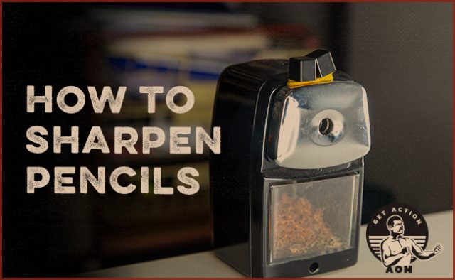 The 6 Best Ways to Sharpen Pencils | Art of Manliness