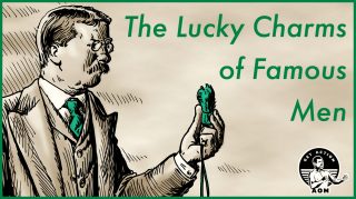 The Lucky Charms of 7 Famous Men | The Art of Manliness