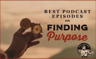 The 5 Best AoM Podcast Episodes on Finding Meaning and Purpose | The ...