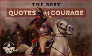 The 54 Best Quotes on Courage | The Art of Manliness