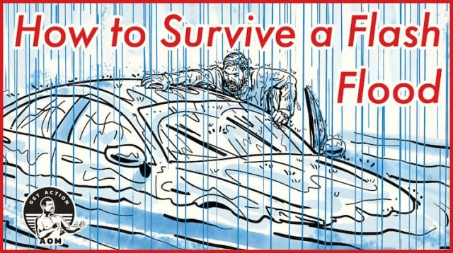 How to Survive a Flash Flood | The Art of Manliness