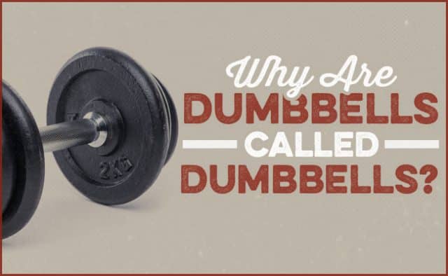 Why Are Dumbbells Called Dumbbells? | The Art of Manliness