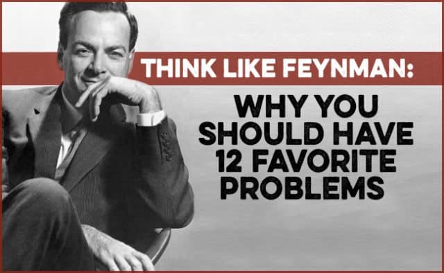 Think Like Feynman: Why You Should Have 12 Favorite Problems | The Art of Manliness