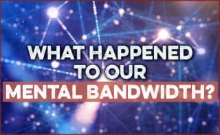 What Happened to Our Mental Bandwidth? | The Art of Manliness