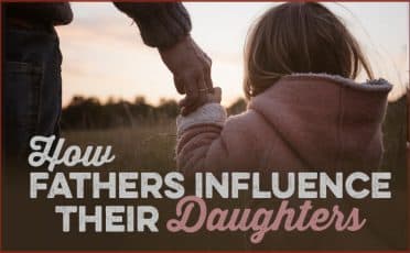 5 Ways Fathers Hugely Influence Their Daughters | The Art of Manliness