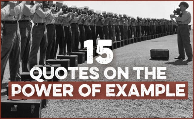 15 Quotes on the Unparalleled Power of Example | The Art of Manliness