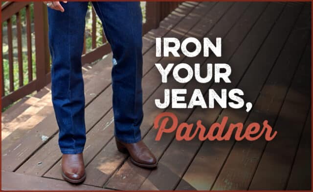 Iron Your Jeans, Pardner | The Art of Manliness