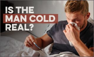 Is the "Man Cold" Real? | The Art of Manliness