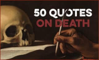 50 Powerful and Thought-Provoking Quotes About Death | The Art of Manliness