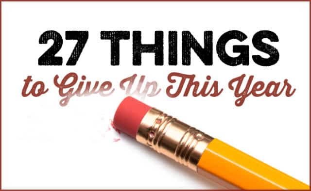 27 Things You Should Give Up This Year | The Art of Manliness